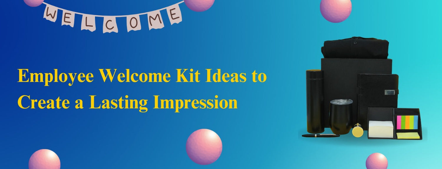 Employee Welcome Kit Ideas to Create a Lasting Impression