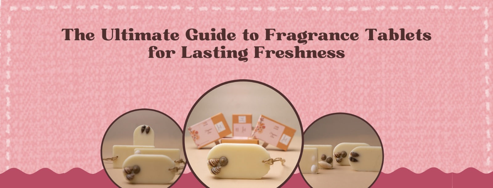 The Ultimate Guide to Fragrance Tablets for Lasting Freshness
